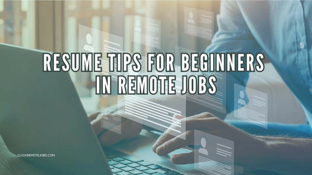 Resume Tips for Beginners in Remote Jobs